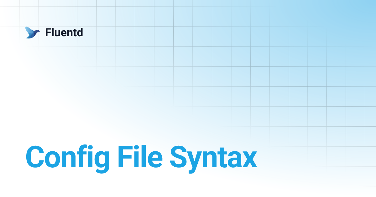 Config File Syntax | Fluentd