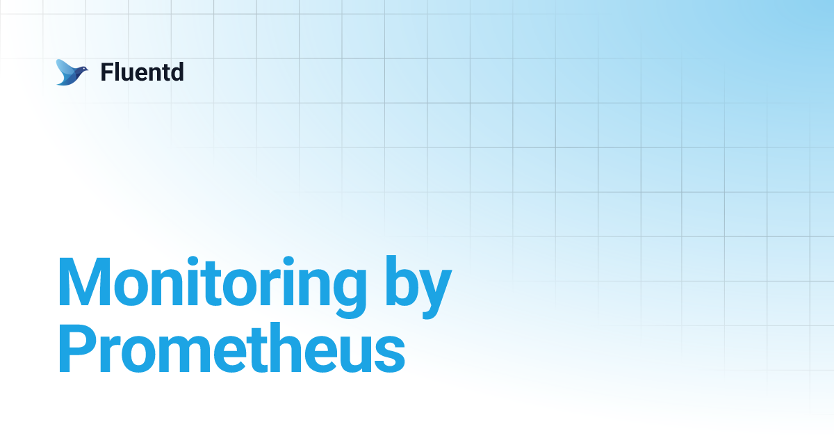 Monitoring by Prometheus | 0.12 | Fluentd