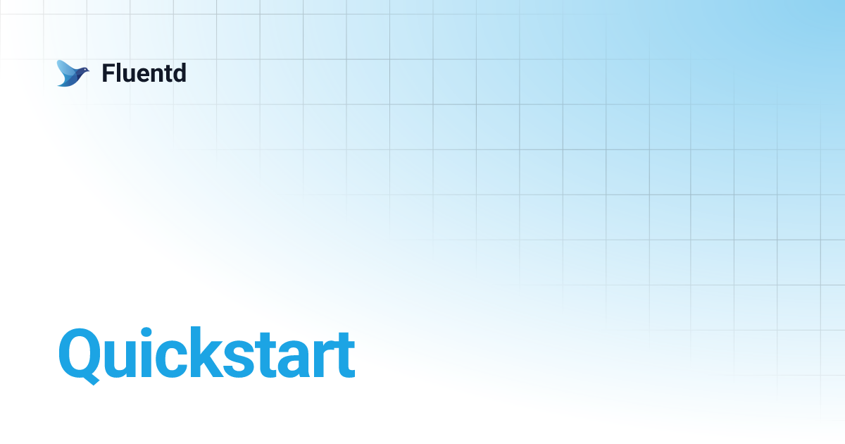 Quickstart | Fluentd