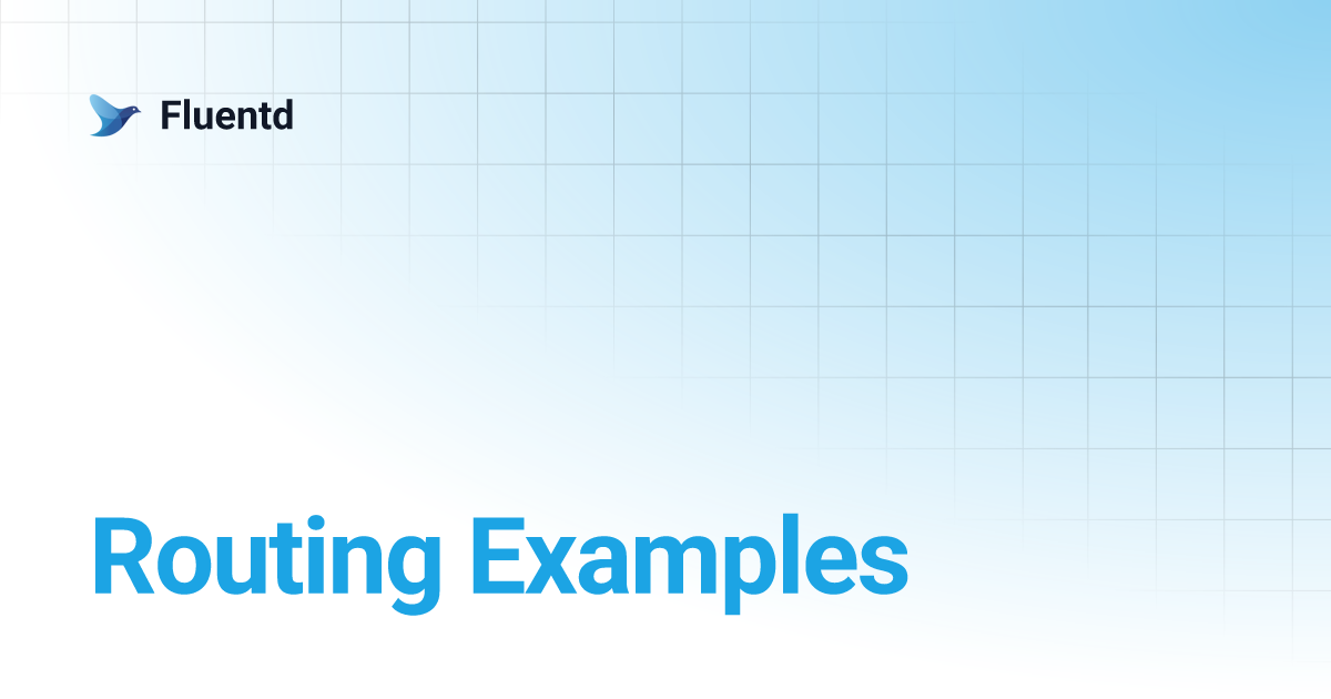Routing Examples | Fluentd