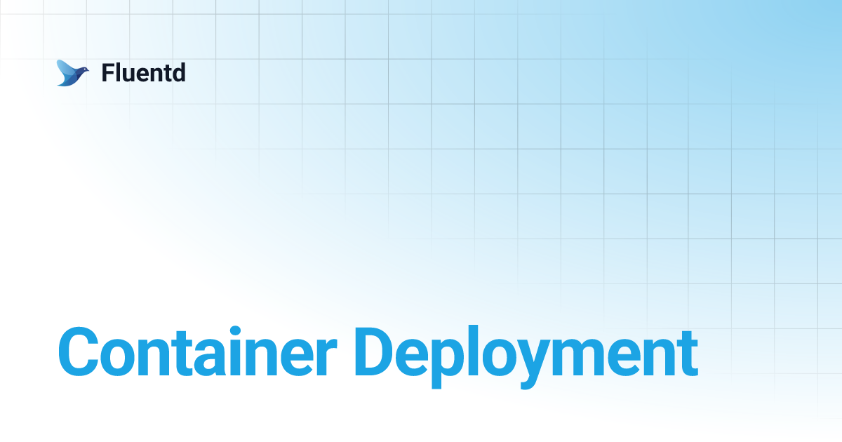 Container Deployment | Fluentd