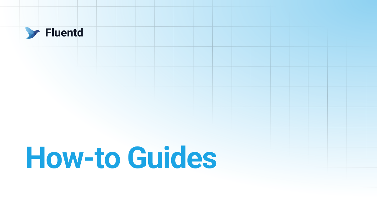How-to Guides | Fluentd