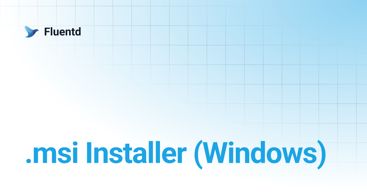 .msi Installer (Windows) | Fluentd