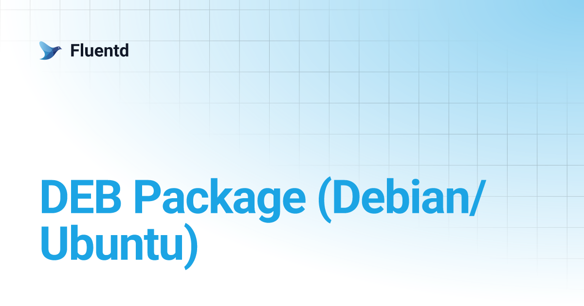 DEB Package (Debian/Ubuntu) | Fluentd