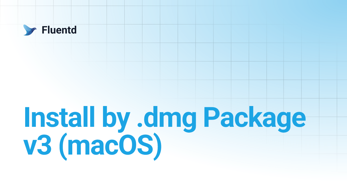 Install by .dmg Package v3 (macOS) | Fluentd